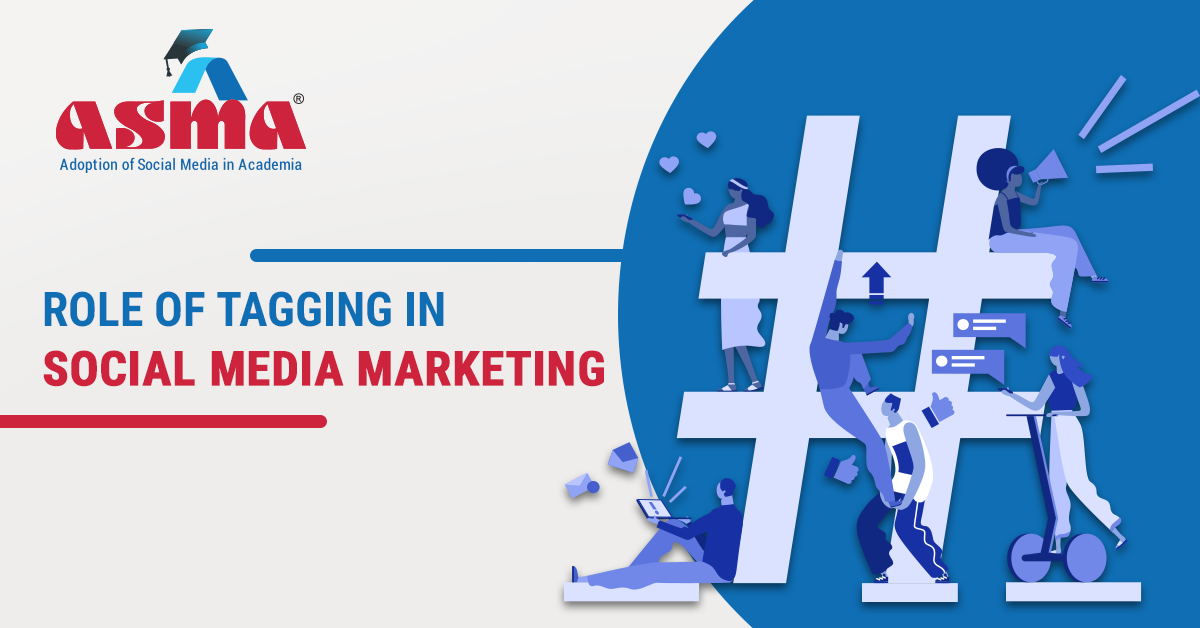 Importance of Tagging in Social Media Marketing - ASMA Academia
